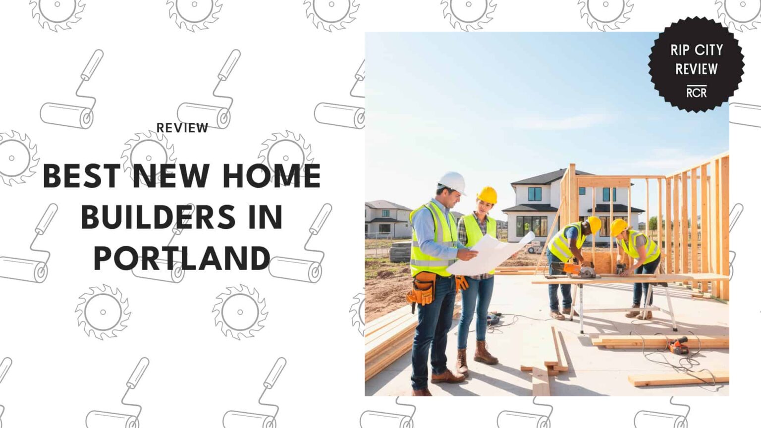 5 New Home Builders in Portland for a Home Done Right [2026]